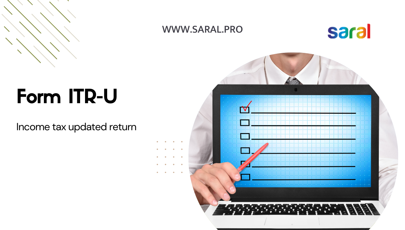 New Form ITR-U for filing the updated returns