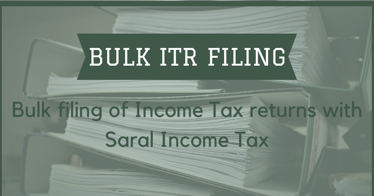 Bulk ITR Filing through Saral Income Tax - Saral Pro