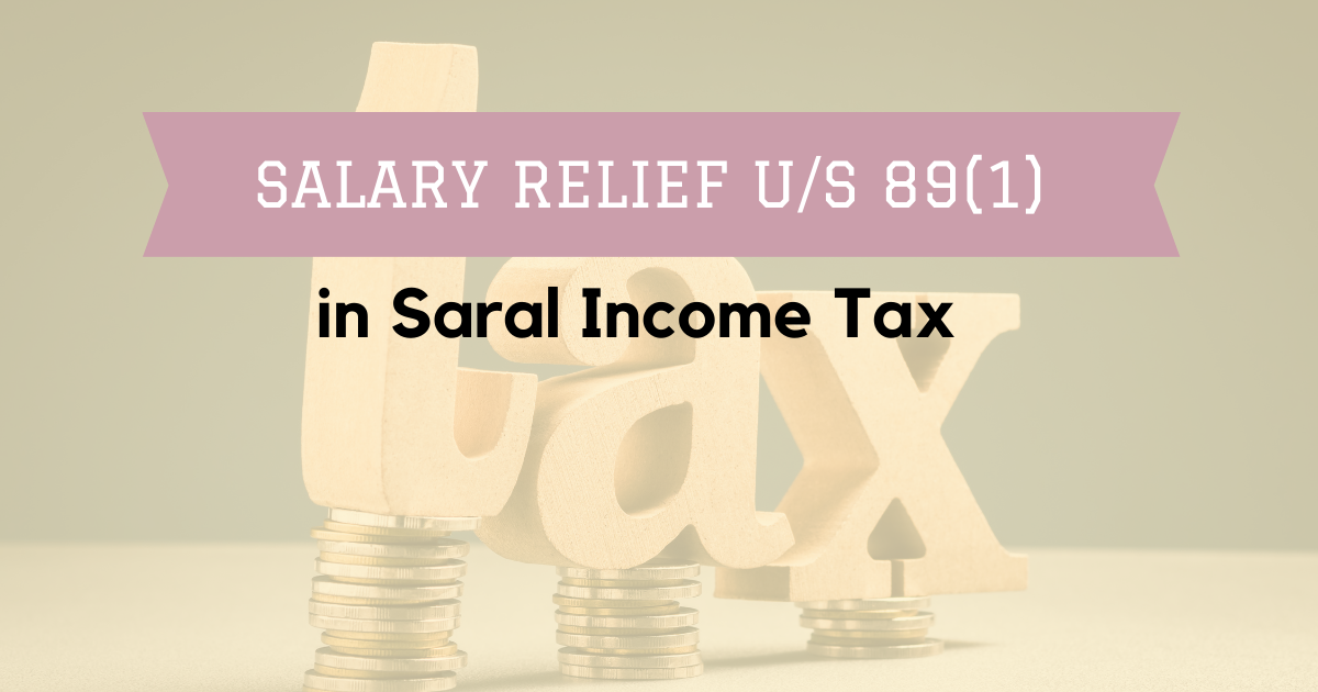 Salary relief u/s 89(1) in Saral Income Tax - Saral Pro