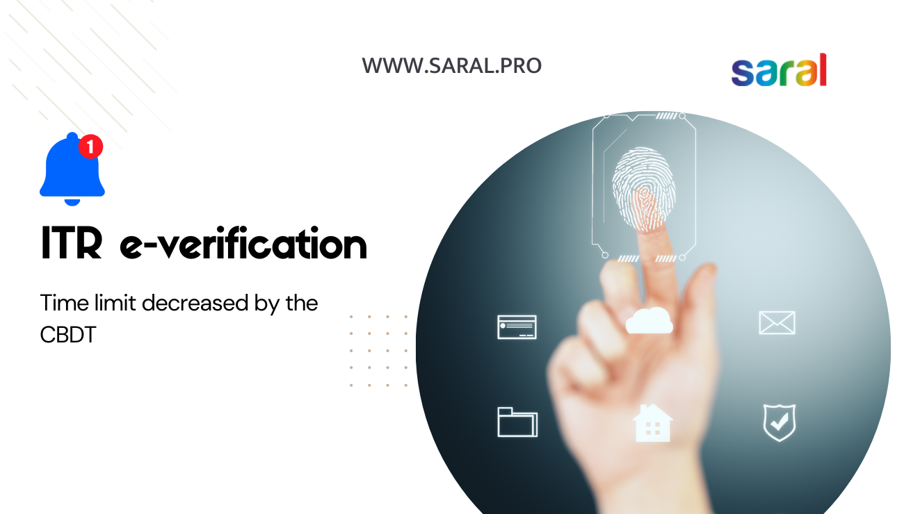 E-verification of ITR time limit decreased from 120 days to 30 days