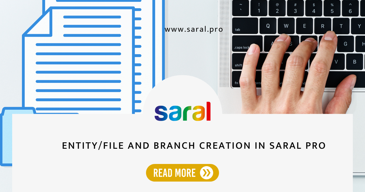 Entity/File and Branch creation - Saral Pro