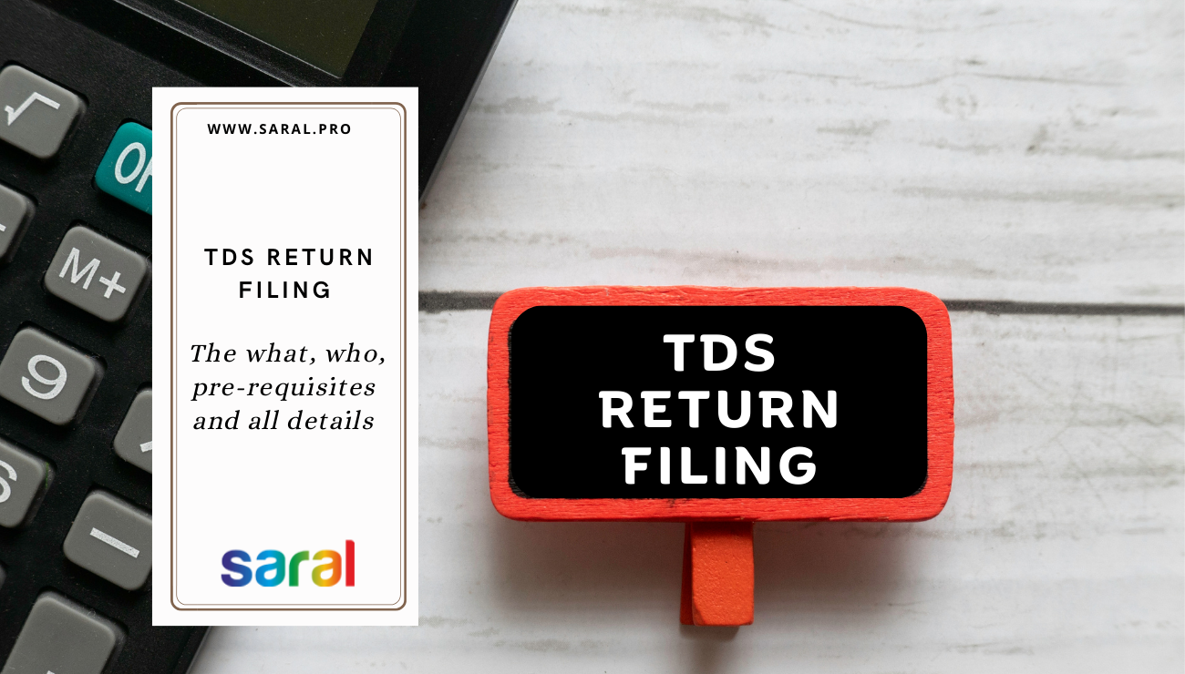 TDS Return Filing - The what, the who, the pre-requisites and all details