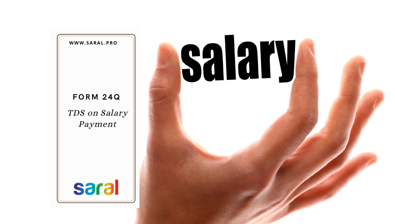 Form 24Q - TDS on Salary Payment [Due Date, Format, & Penalty]
