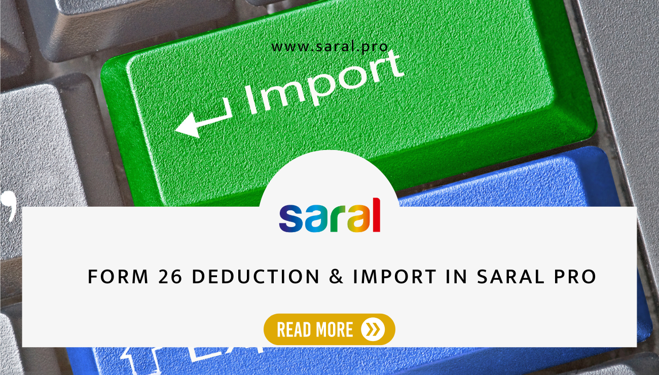 Form 26 Deduction & Import in Saral Pro - Saral Pro
