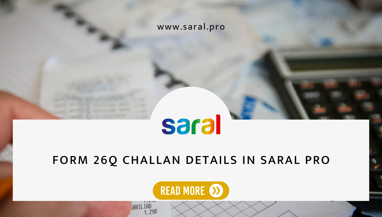 Form 26Q Challan Details in Saral Pro - Saral Pro