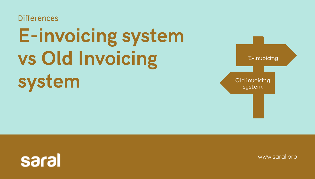 Difference between E-invoicing and Old Invoicing system