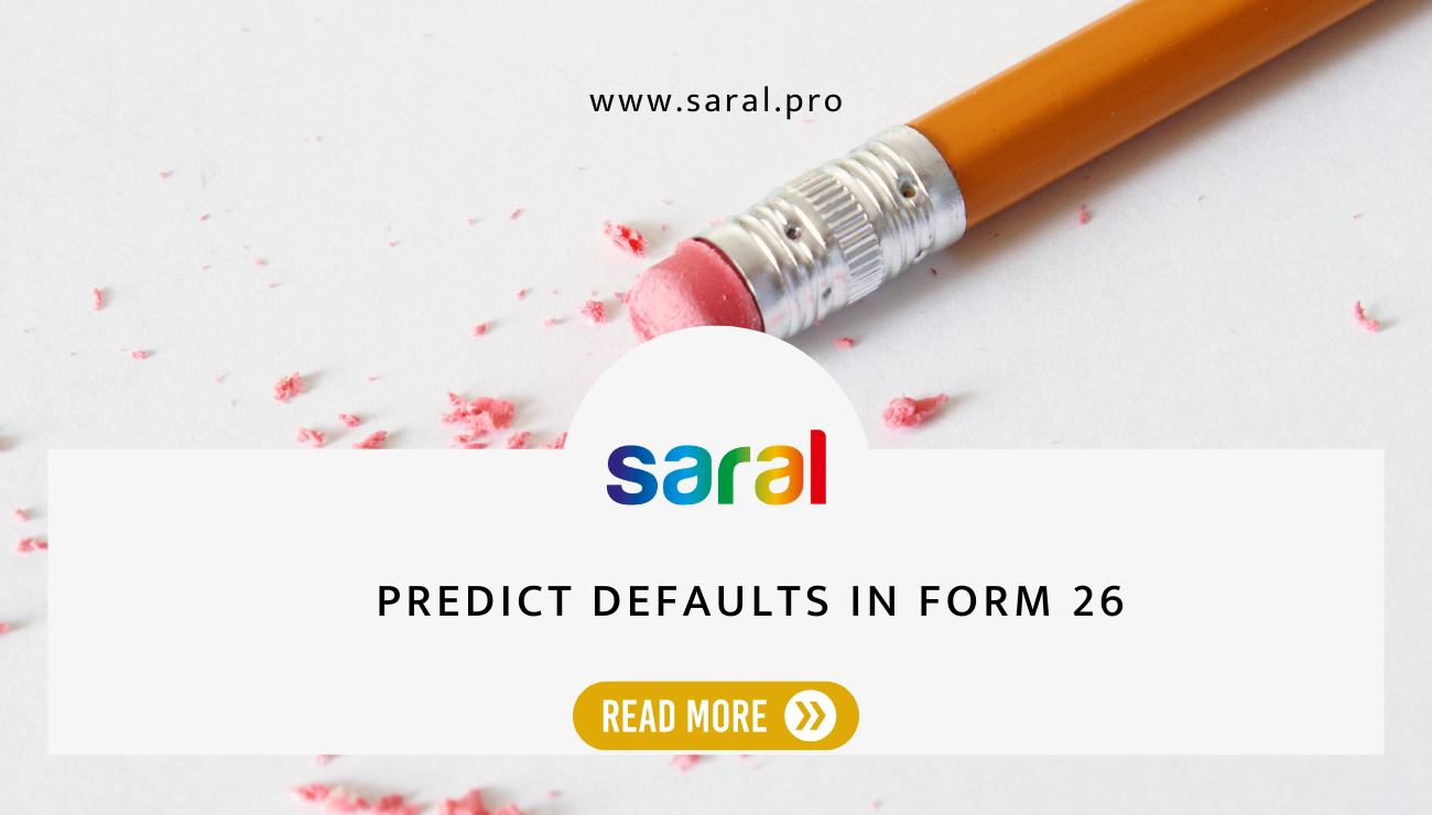 Predict Defaults in Form 26 - Saral Pro
