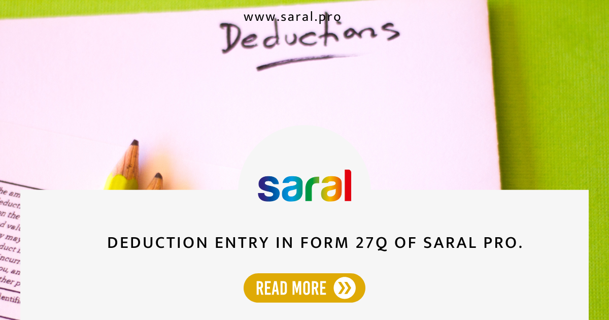 Deduction Entry in Form 27Q of Saral Pro