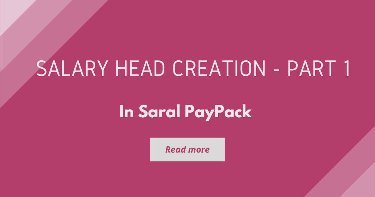 Salary Head Creation In Saral PayPack - Part 1 - Saral Pro