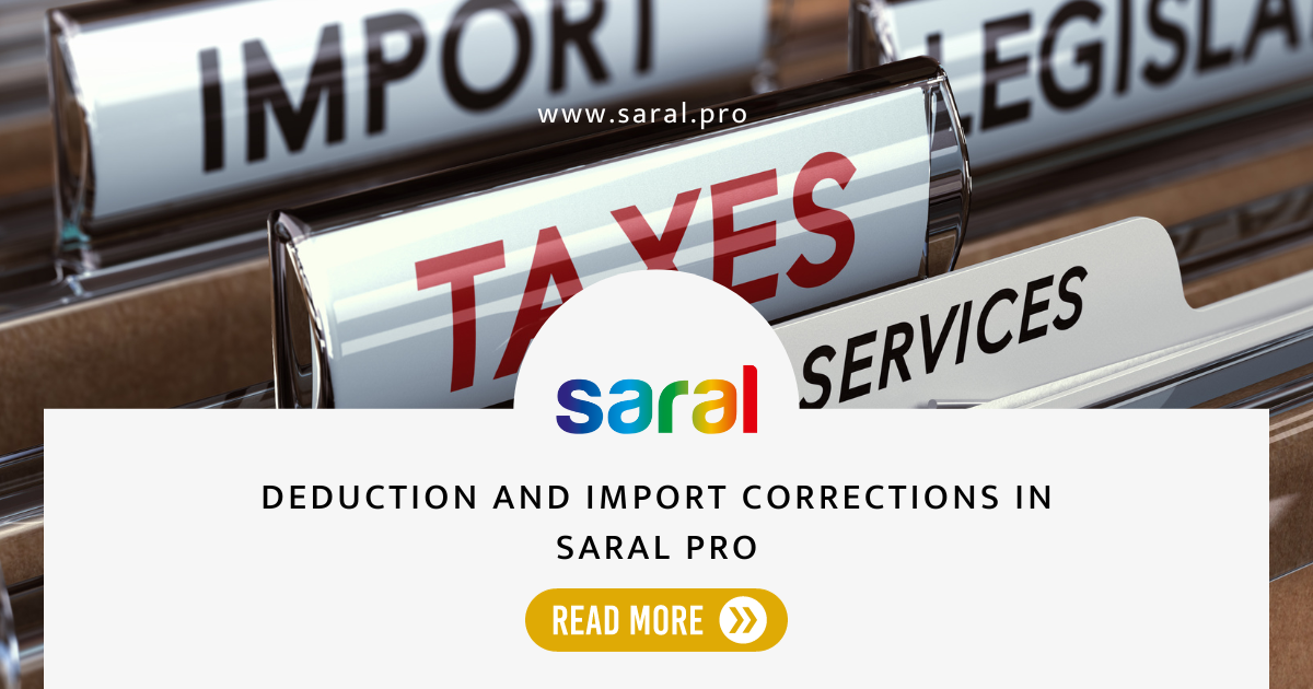 Deduction and Import Corrections in Saral Pro