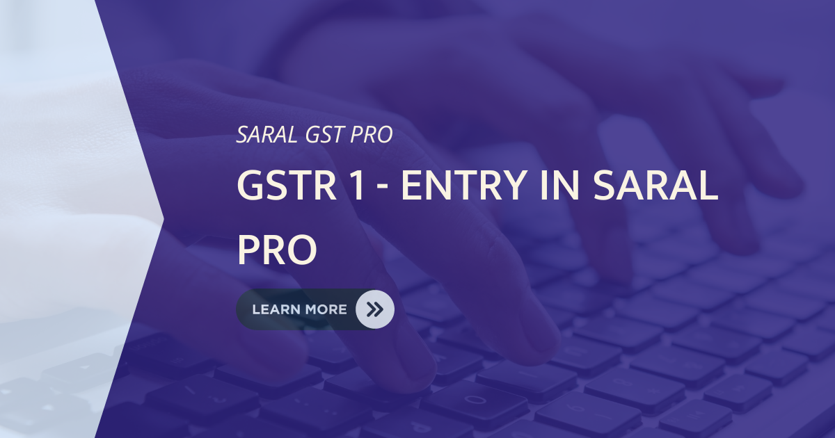 GSTR 1 - Entry in Saral Pro - Saral Pro