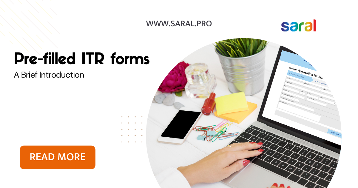 Pre-filled Income Tax Returns (ITR) forms: A Brief Introduction