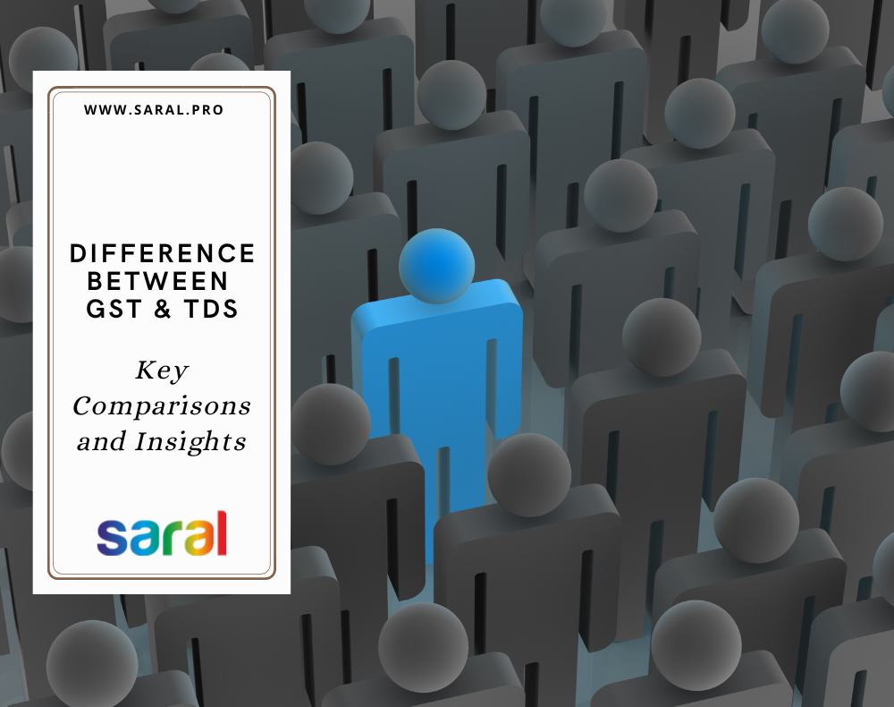 Difference Between GST and TDS: Key Comparisons and Insights