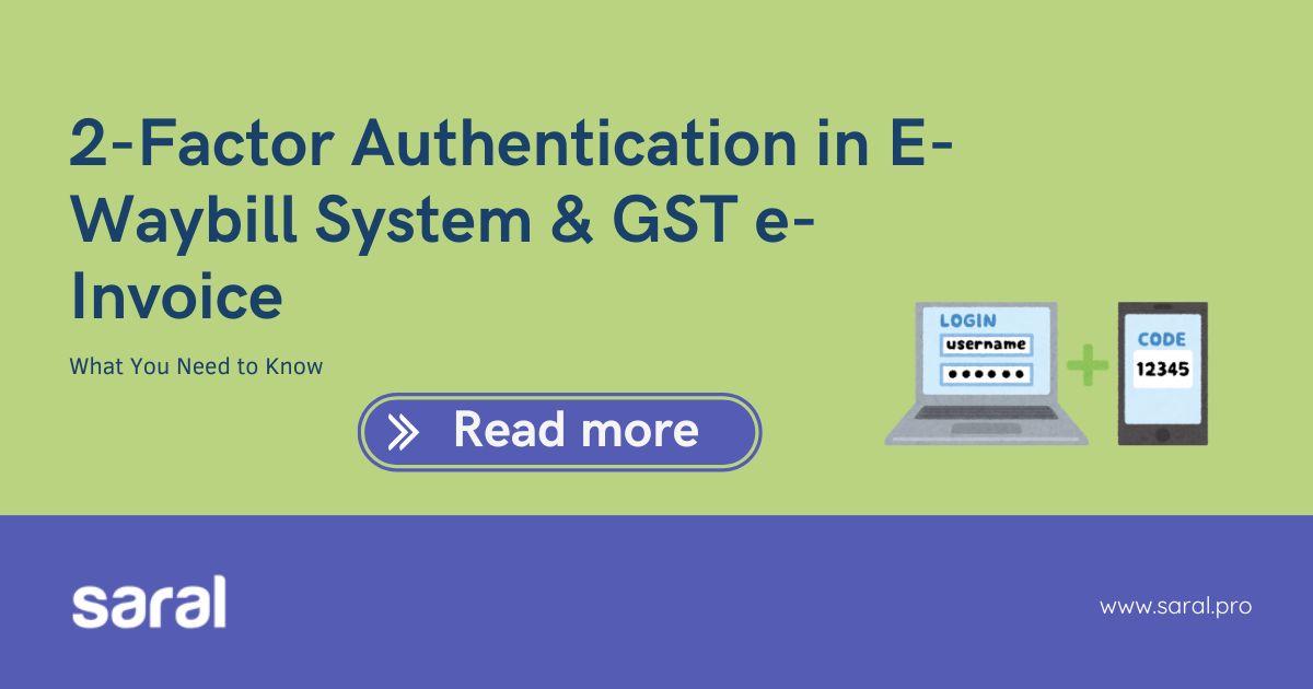 2-Factor Authentication E-Way Bill Mandatory: A Complete Guide