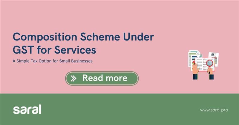 Composition Scheme Under GST for Services – Eligibility, Tax Rate, Benefits