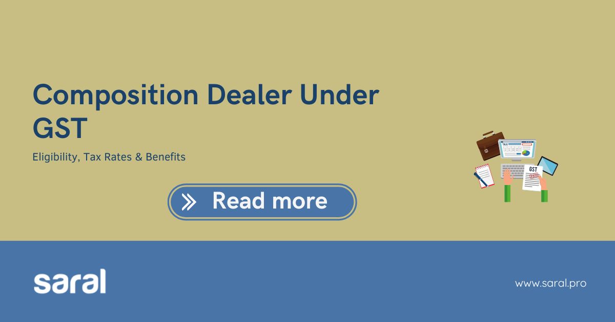 Composition Dealer Under GST – Eligibility, Tax Rates & Benefits
